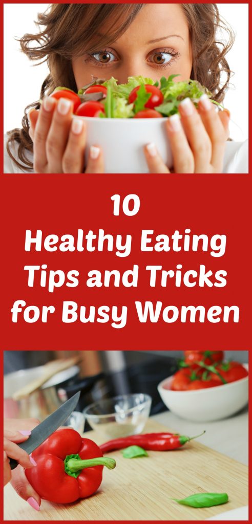 10 Healthy Eating Tips and Tricks For Busy Women