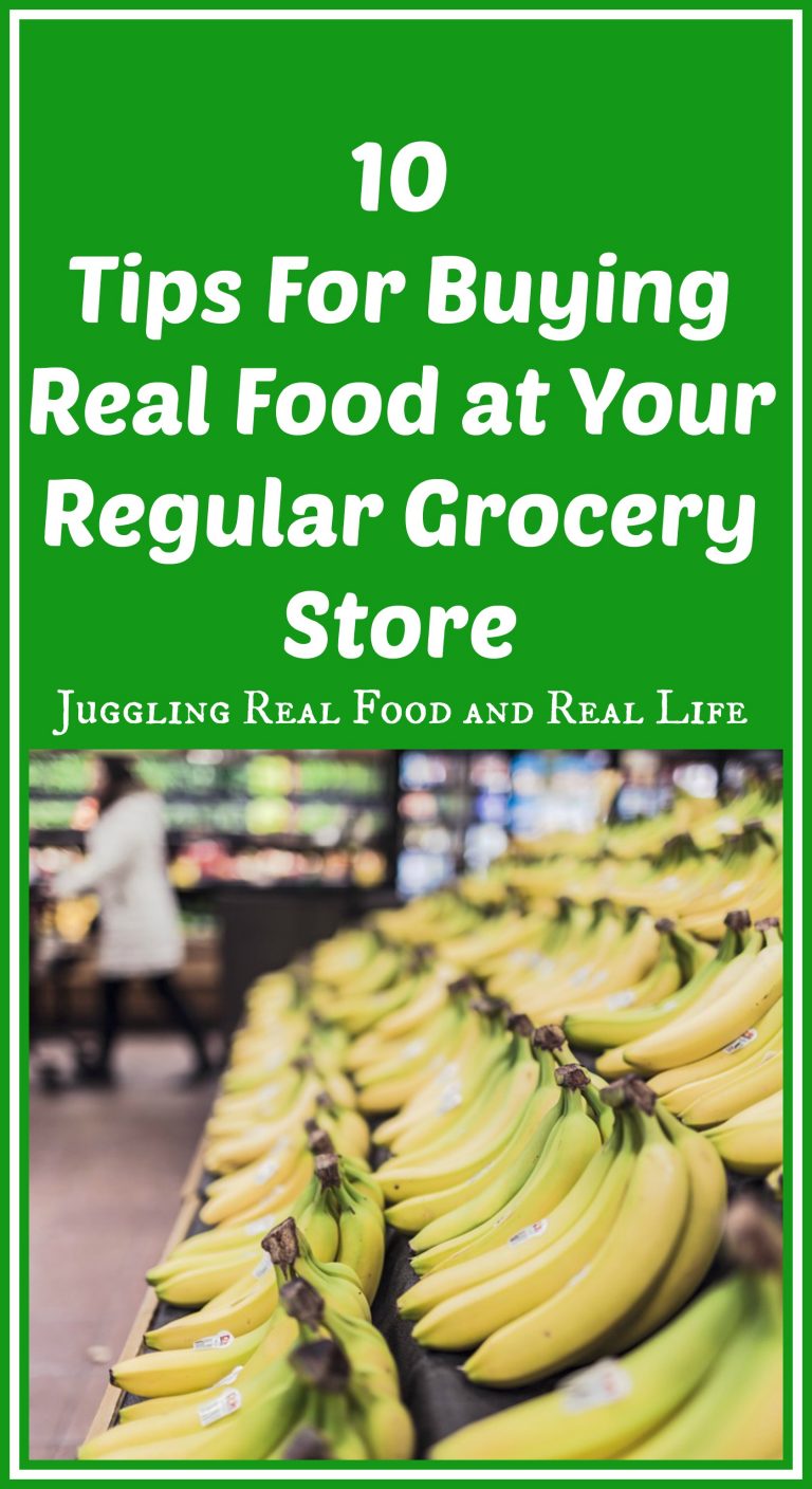 10 Tips For Buying Real Food at Your Regular Grocery Store