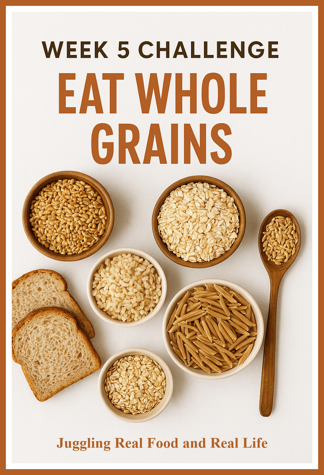Week 5 Challenge: Eat Whole Grains - Juggling Real Food and Real Life